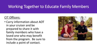 Assisted Outpatient Treatment (AOT) for CIT officers | PPT
