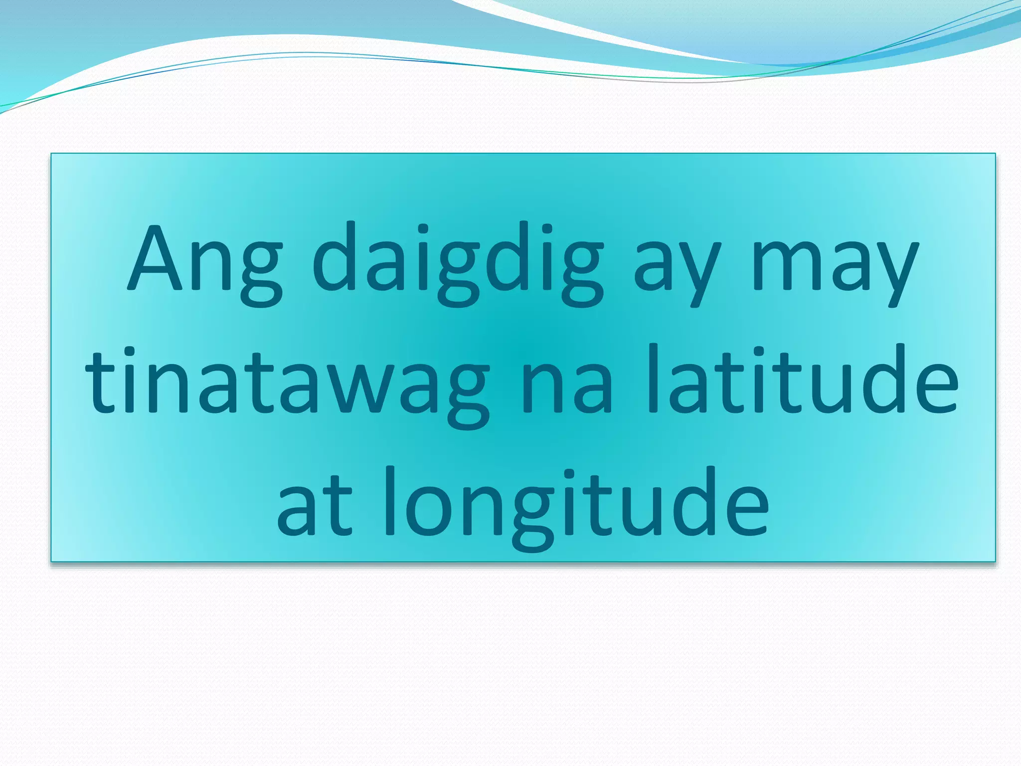 Ang Katangiang Pisikal ng Daigdig | PPTX