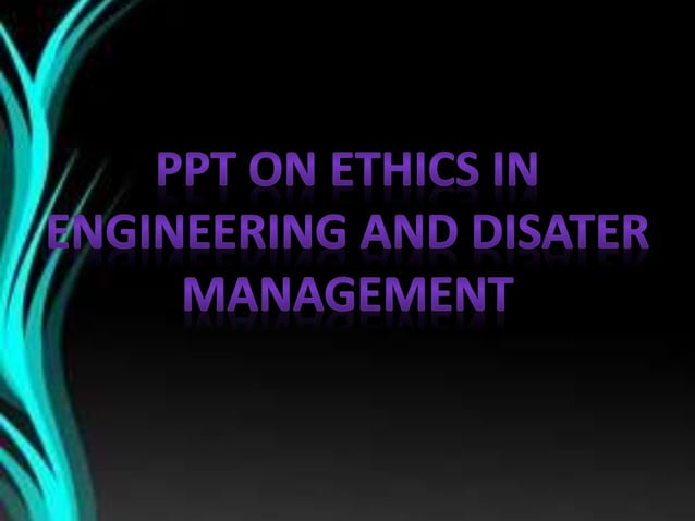 ethics and disaster management | PPT