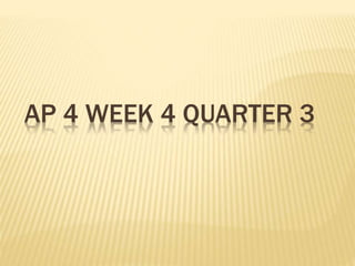 AP-4-WEEK-4-QUARTER-3.pptx