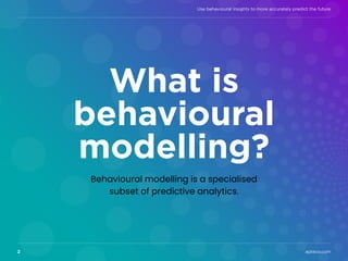 Use behavioural insights to more accurately predict the future | PDF