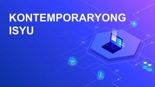 AP 10 Kontemporaryong Isyu.pptx