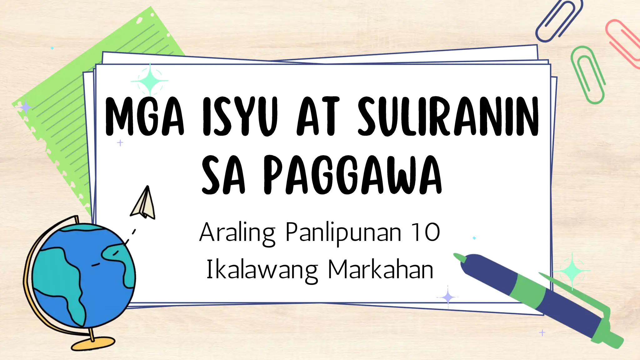 AP10 Q2 Mga Isyu at Suliranin sa Paggawa.pptx