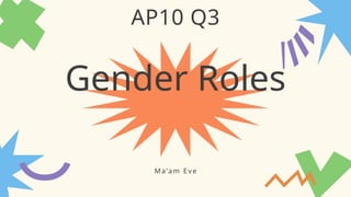 AP10 Q3 Week 1-3 Gender Roles Powerpoint Presentation | PPTX