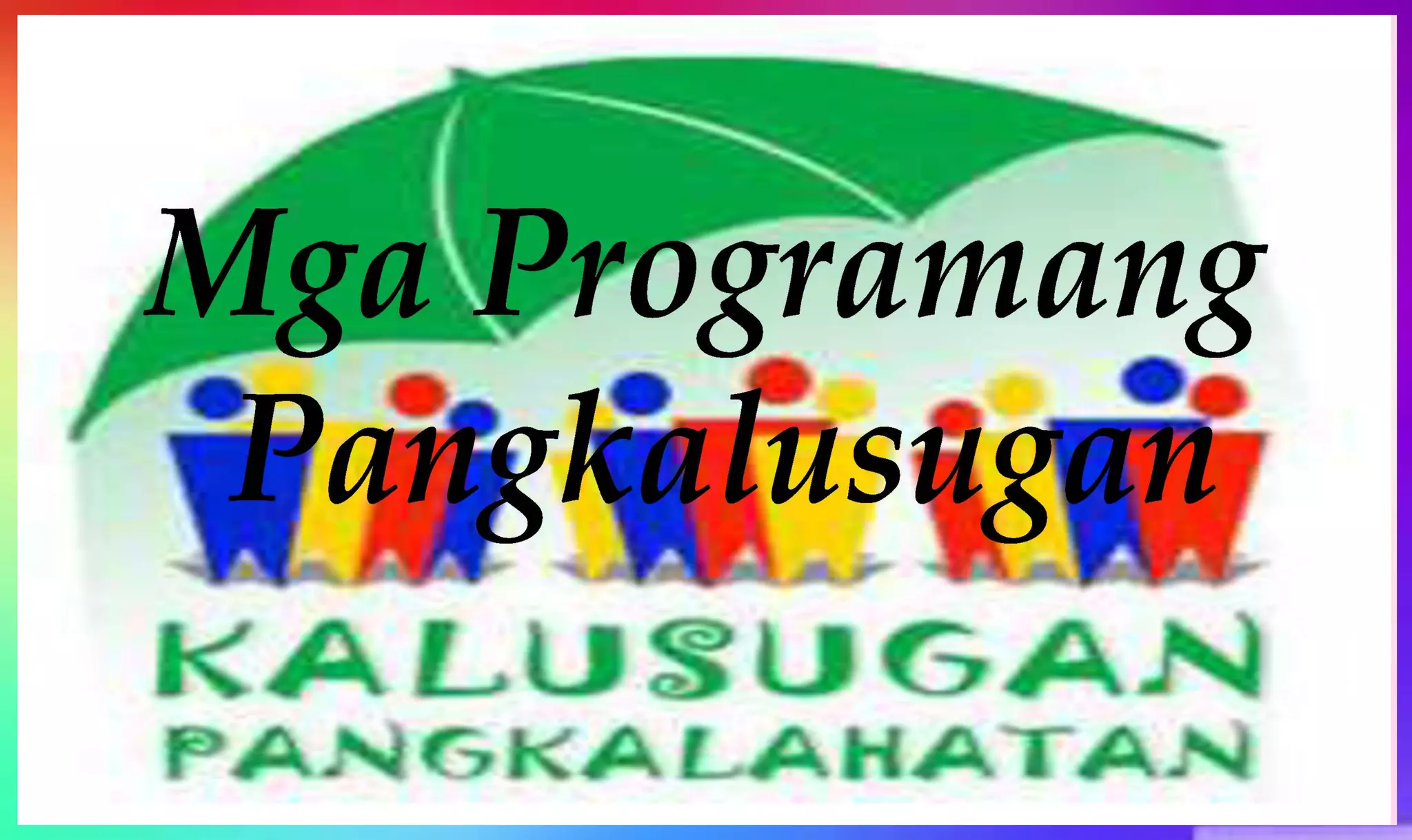 AP 4 PPT Q3 - Aralin 8 - Mga Programang Pangkalusugan.ppt