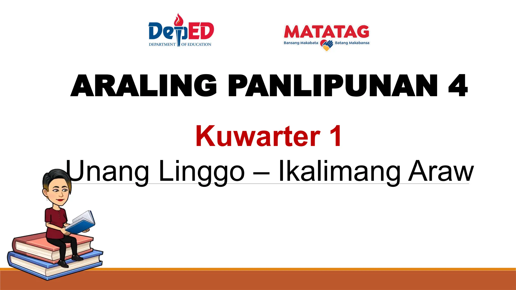 AP4_UNANGLINGGO_DAY1-5-MATATAG_-Ivy.pptx