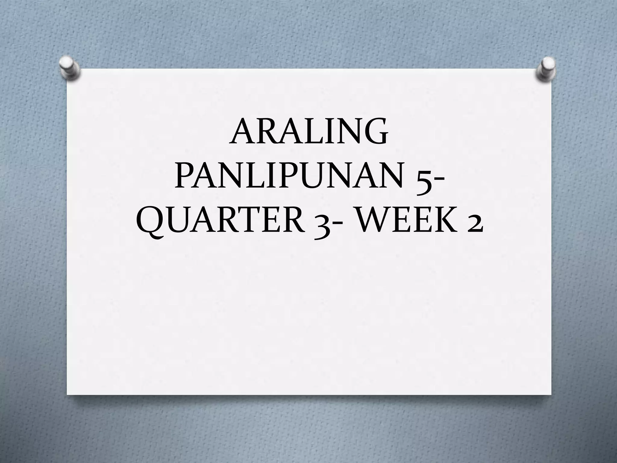 AP 5- QUARTER 3- WEEK 2.pptx