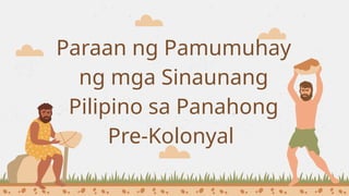 Socio-Kultural na Pamumuhay ng mga Sinaunang Pilipino | PPTX