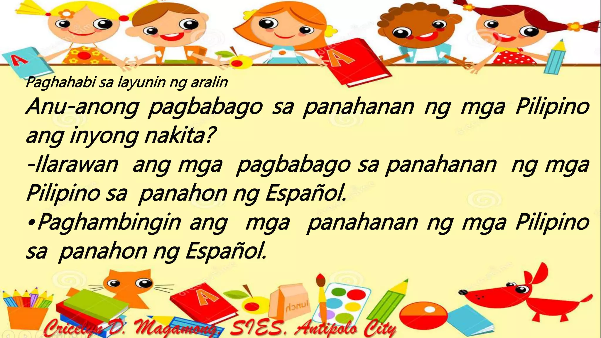 AP 5 PPT Q3 W1 Day 1 - Pagbabago sa panahanan ng mga Pilipino sa ...