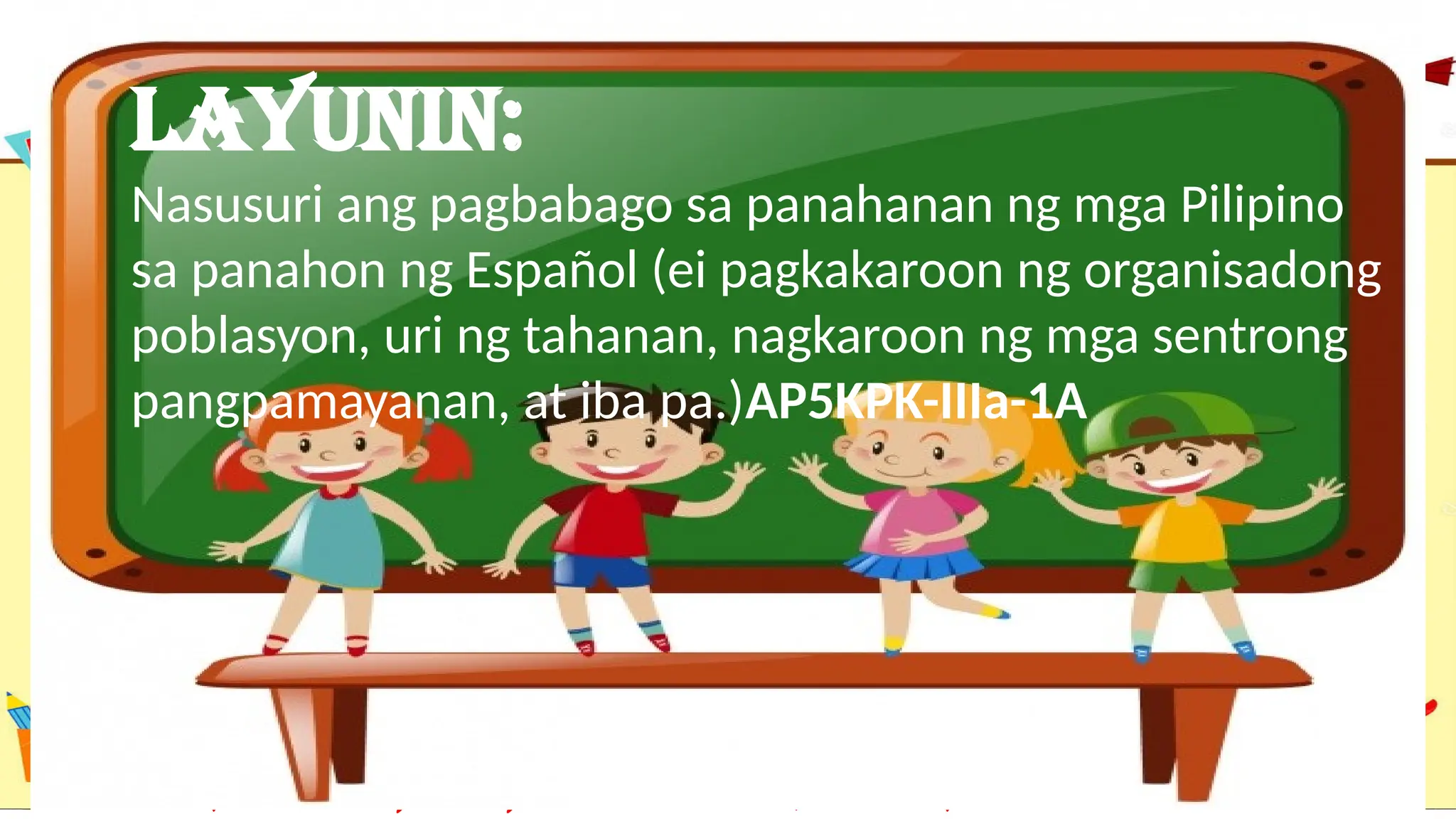 AP 5 PPT Q3 W1 Day 1 - Pagbabago sa panahanan ng mga Pilipino sa ...