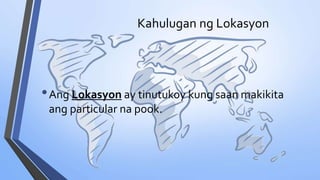 Ang Lokasyon | PPTX