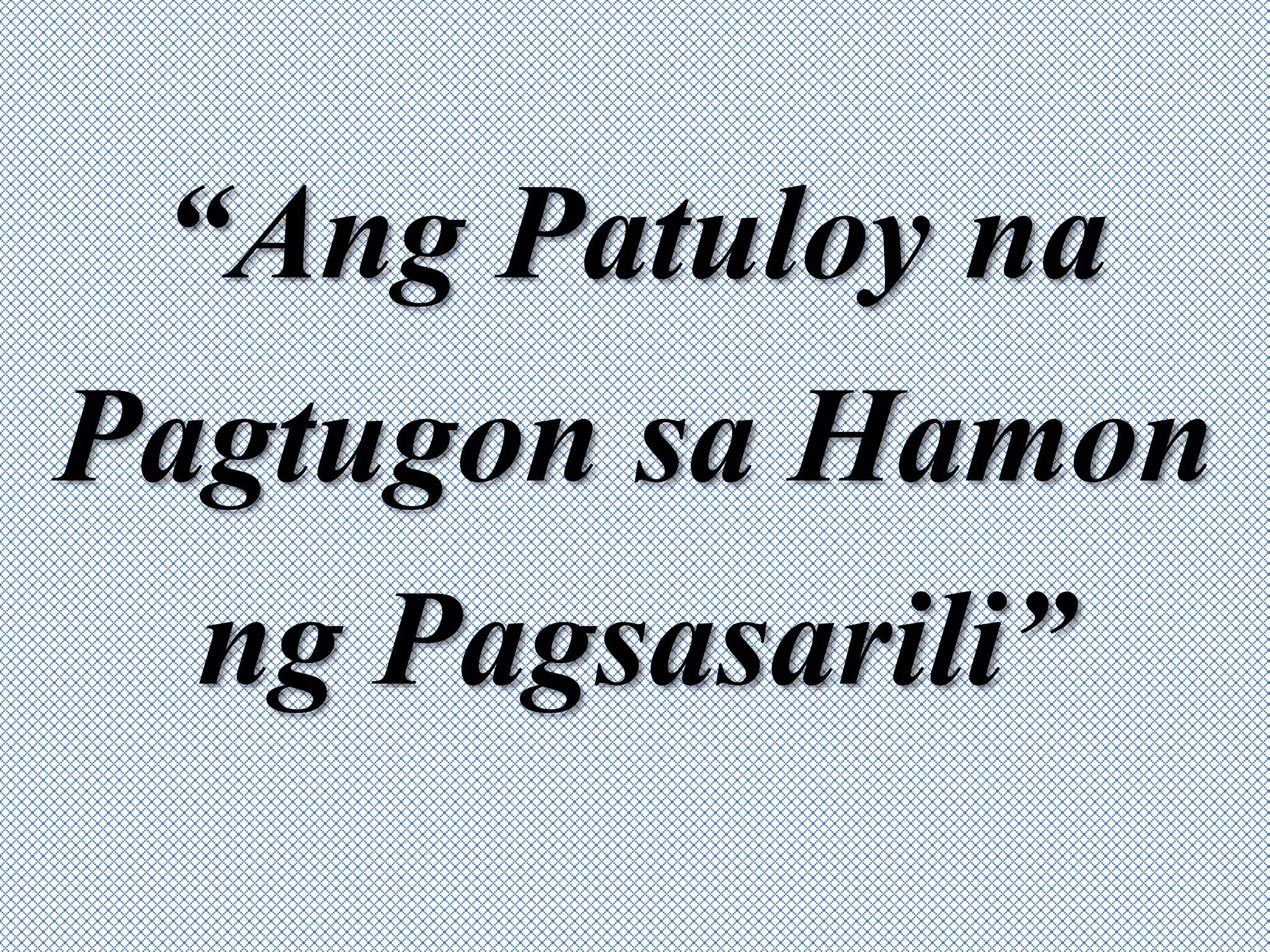 Ap 6 ang patuloy na pagtugon sa hamon ng pagsasarili | PPTX