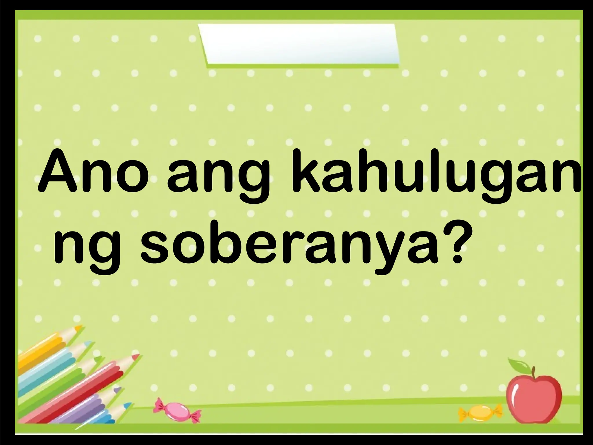 AP grade- 6 Q3Week 4-Soberanya demo.pptx
