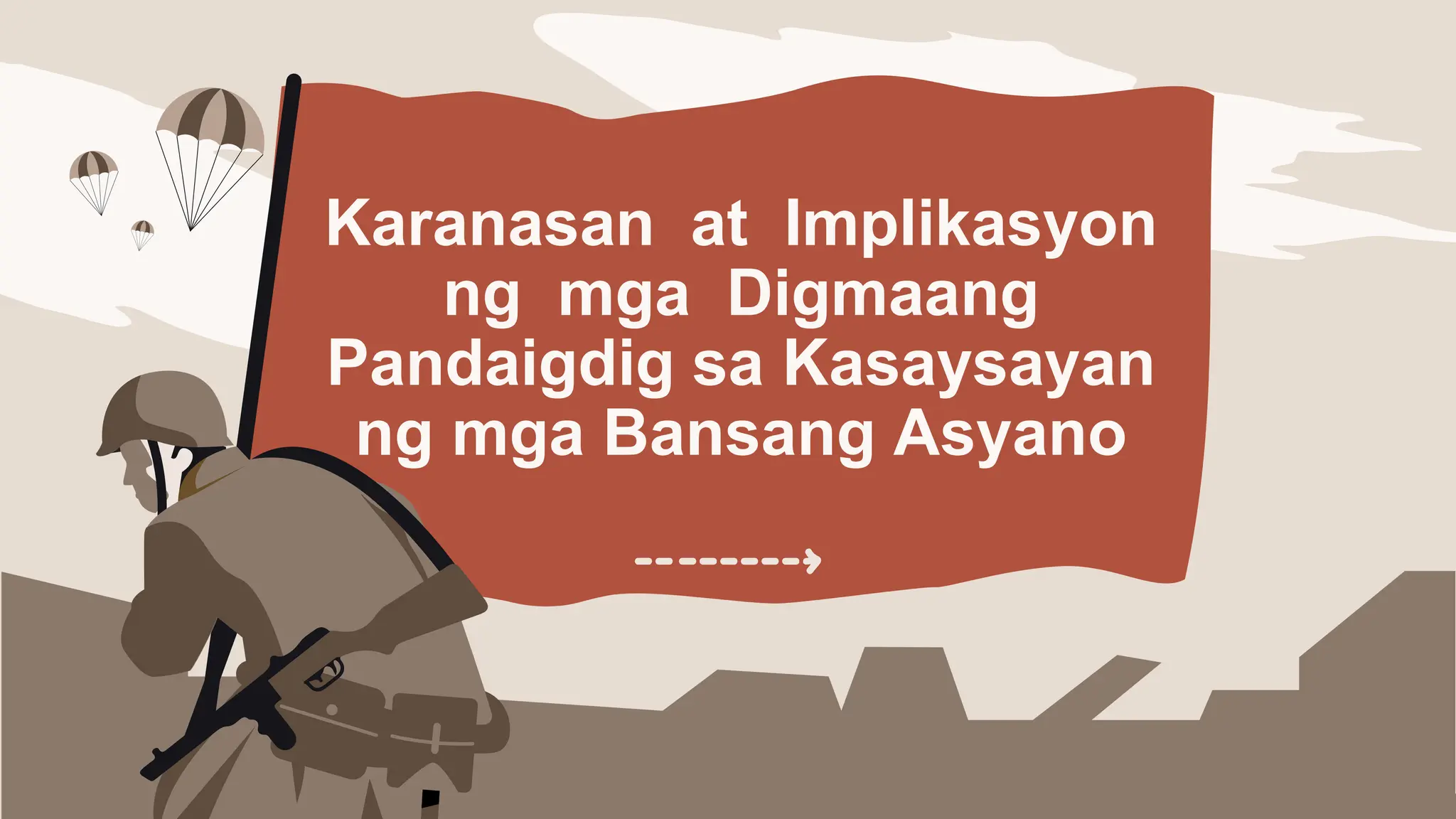 AP7-Aralin 3-Karanasan at Implikasyon ng mga Digmaang Pandaigdig sa ...