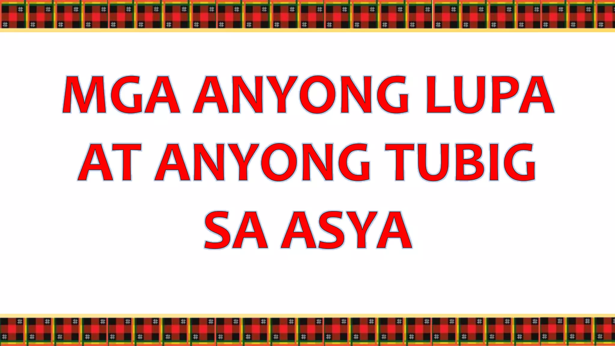 Anyong Lupa at Anyong Tubig sa Asya.pptx