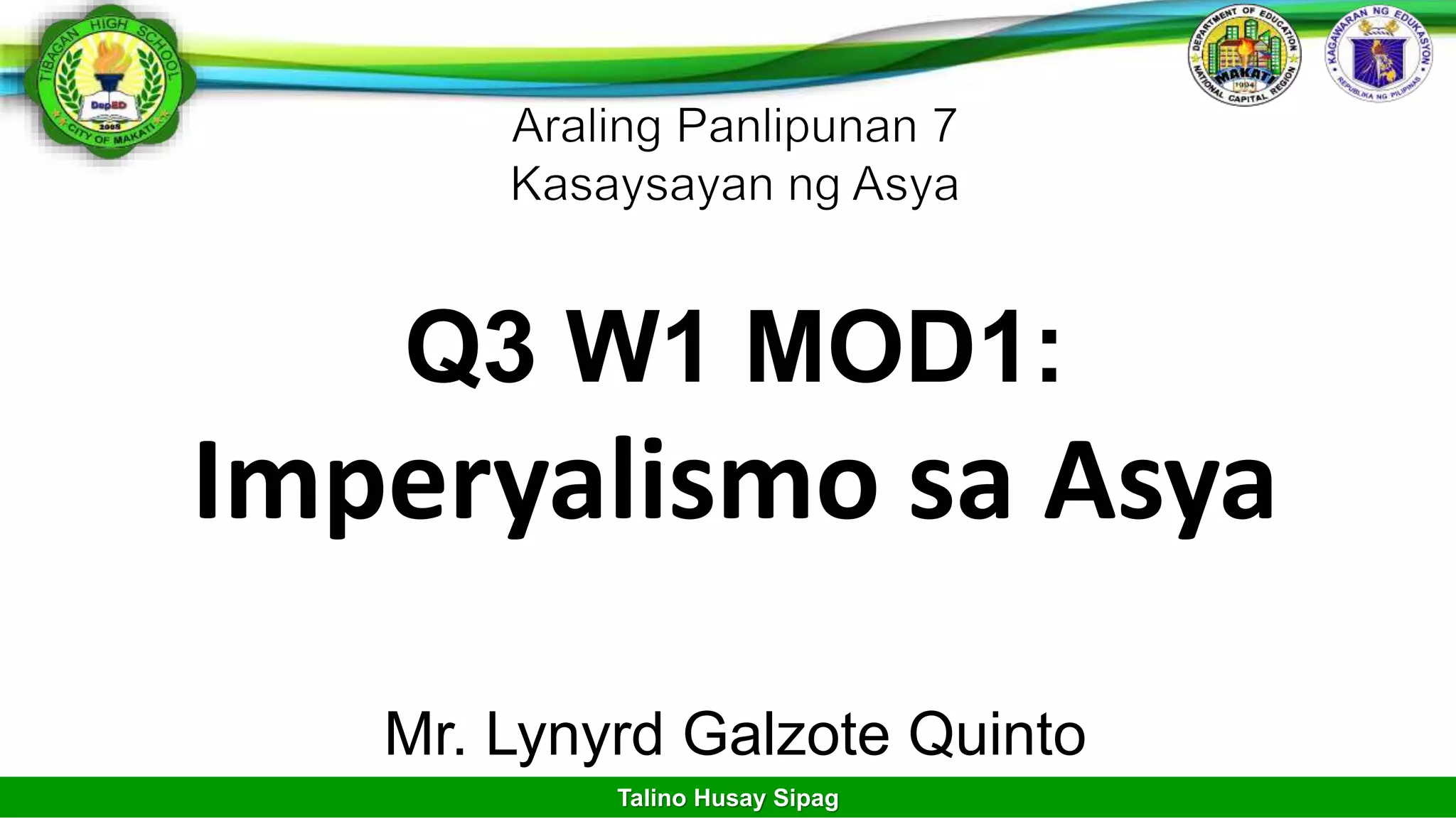 AP7_Q3_W1_MOD1_Imperyalismo-sa-Asya-Dahilan.pptx