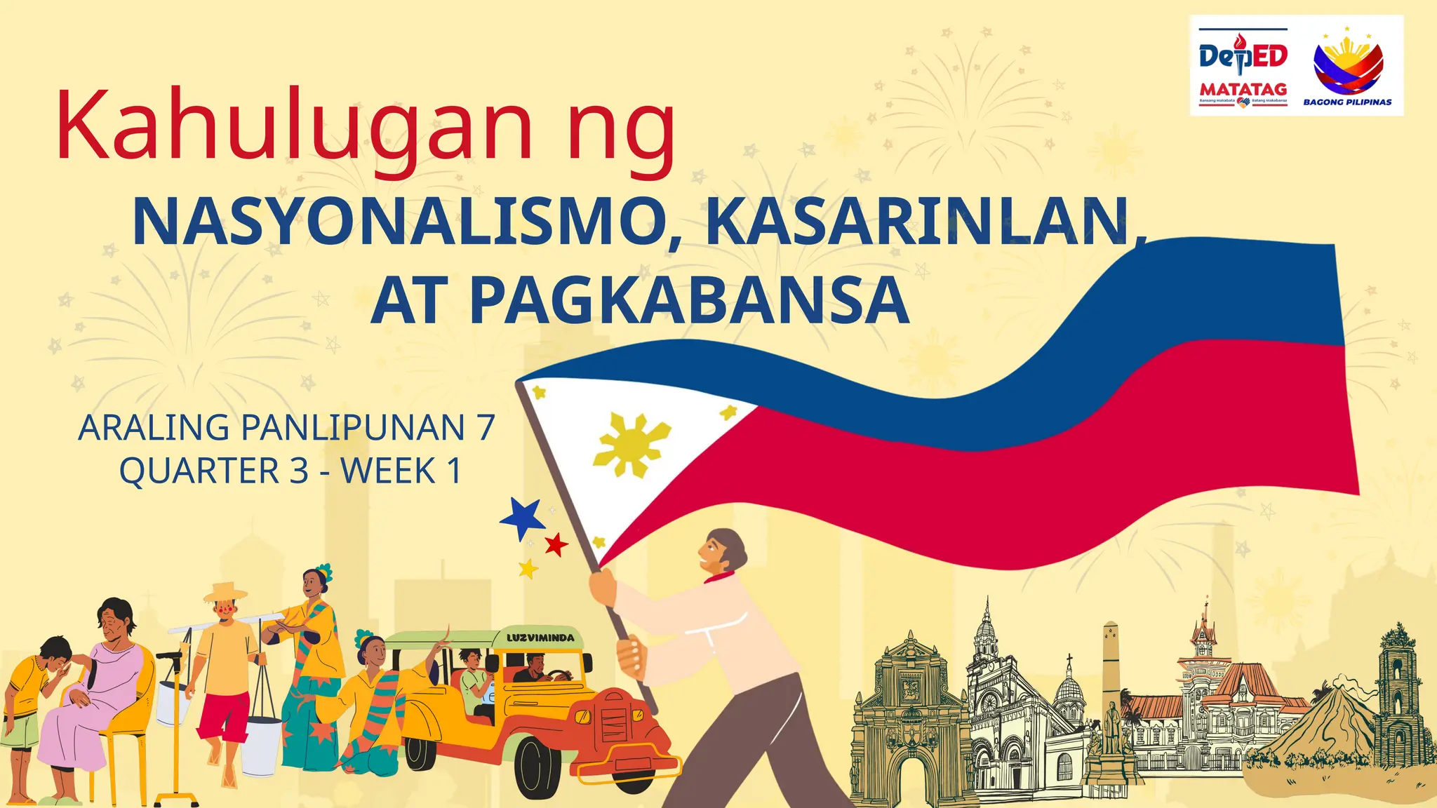 AP7 Q3 Week 1 - Kahulugan ng Nasyonalismo, Kasarinlan at Pagkabansa.pptx