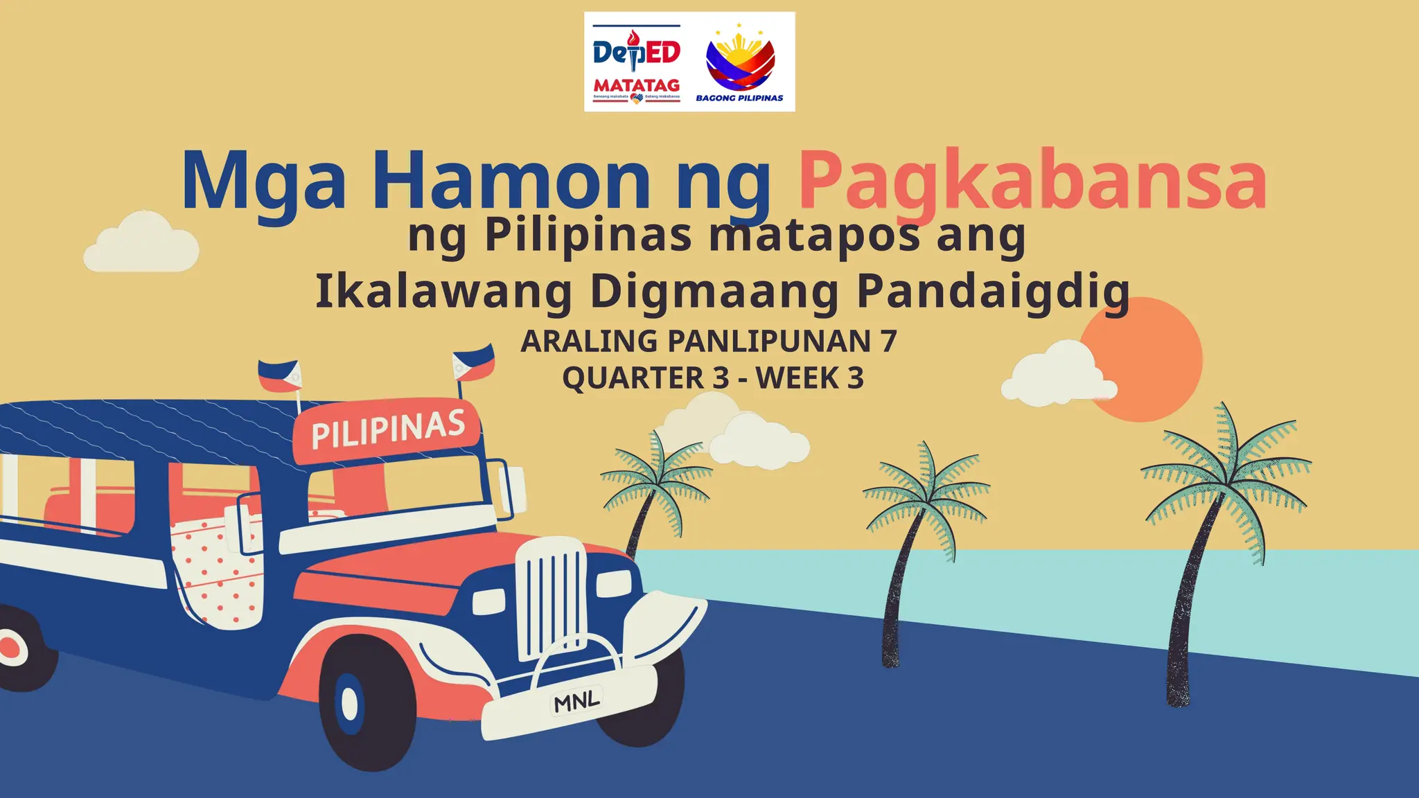 AP7 Q3 Week 3 - Mga Hamon ng Pagkabansa ng Pilipinas matapos ang ...