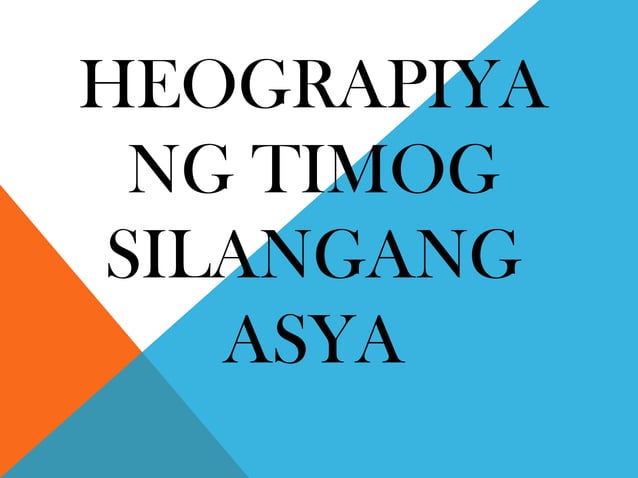 AP7_WK1_Q1-HEOGRAPIYA-NG-TIMOG-SILANGANG-ASYA-pptx.pptx