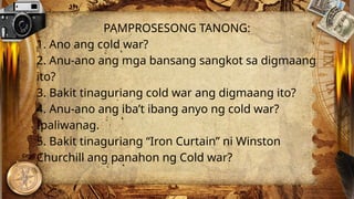 AP8- 4Q- W7- D1- kahulugan, SANHI NG COLD WAR.pptx