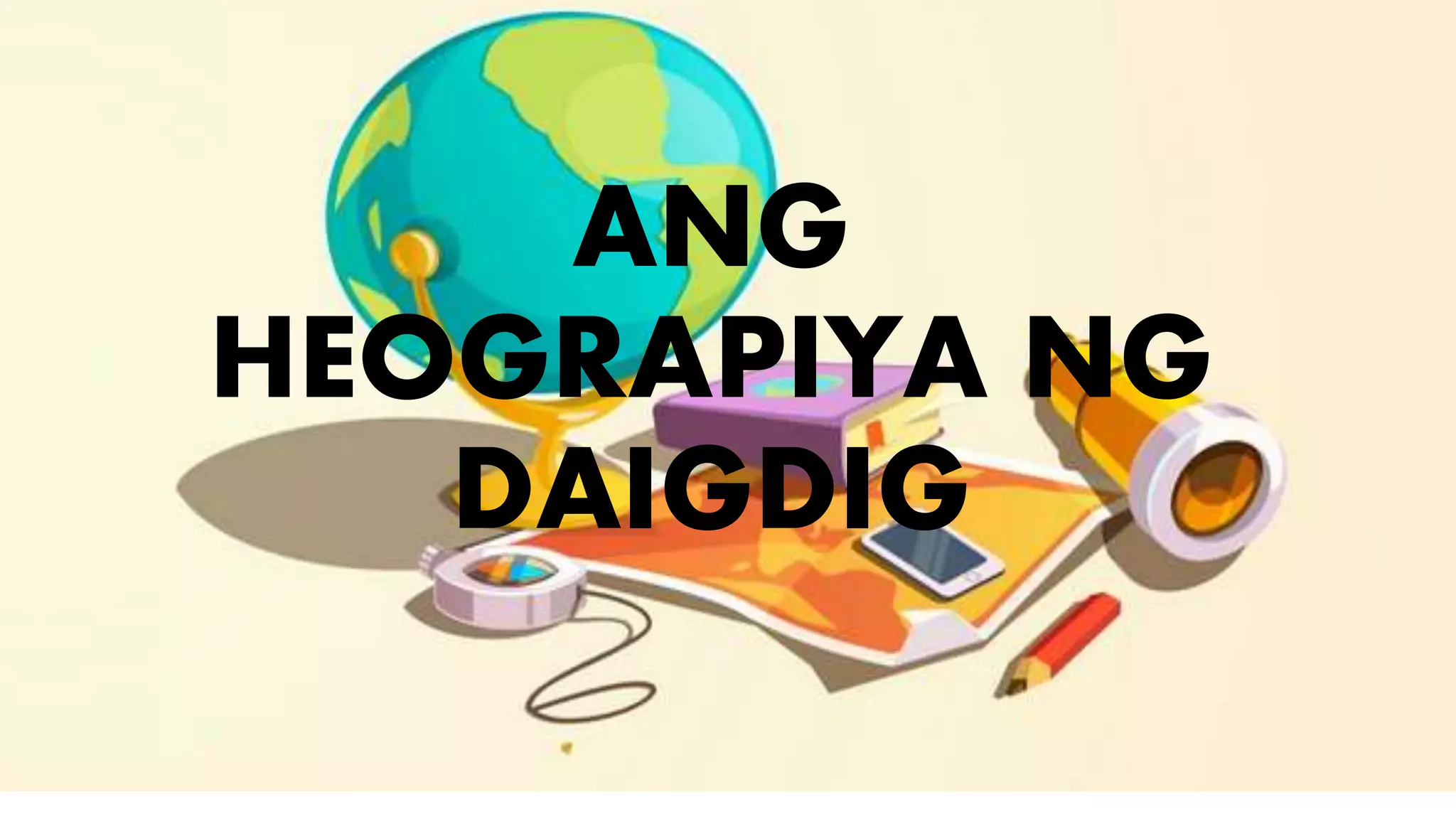 heograpiya ng daigdig | PPT