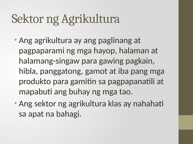 Ang Mga Sektor ng Agrikultura, paghahalaman, paghahayupan, pangugubat ...