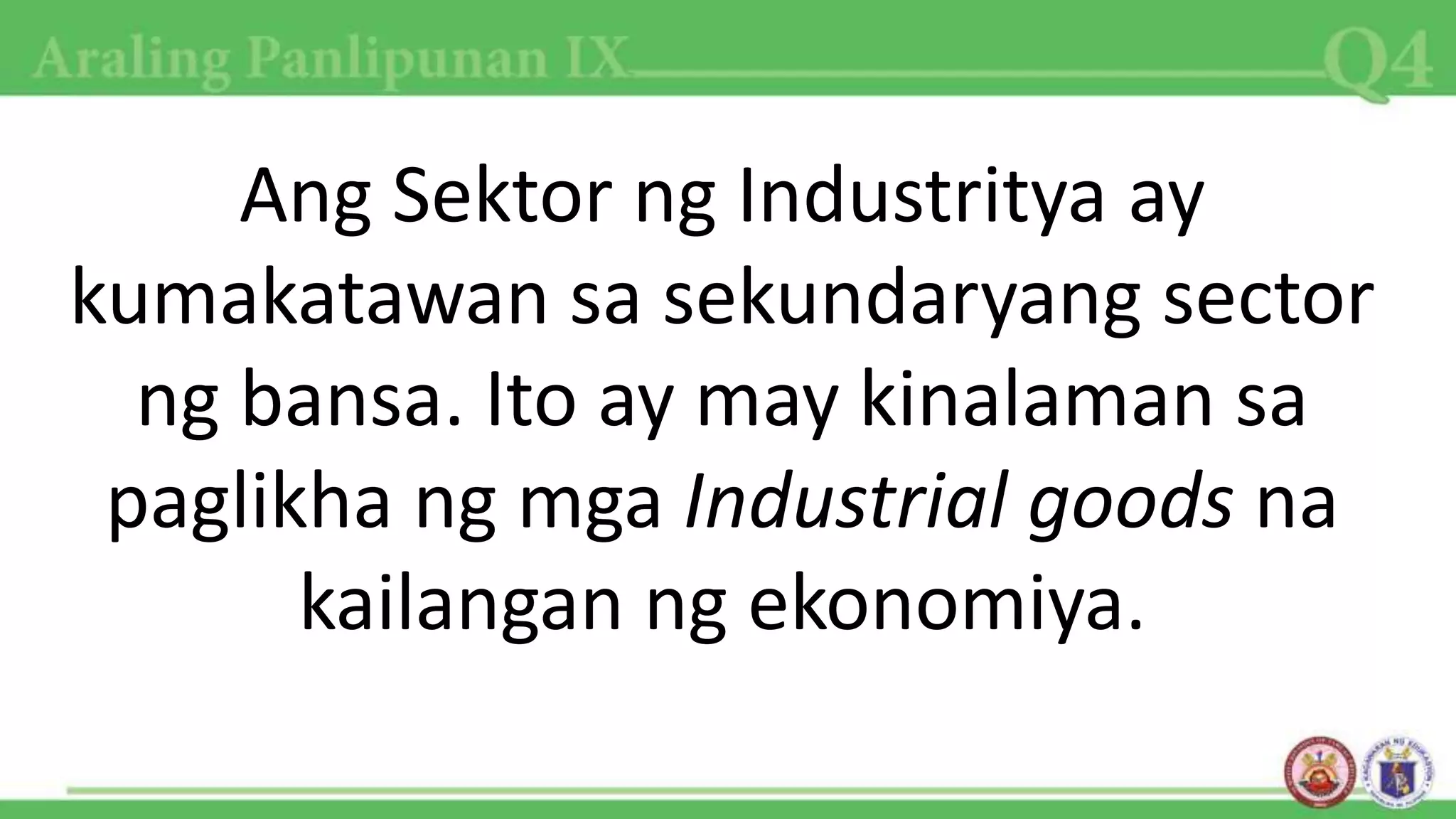 Ap9 msp i-ve-9. Sektor ng Industriya | PPTX