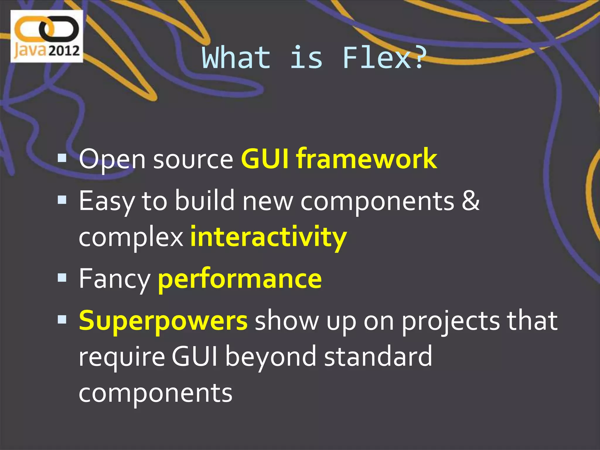 Apache Flex - Enterprise ready GUI framework | PPT