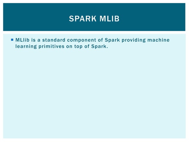 Apache spark - Architecture , Overview & libraries | PPT