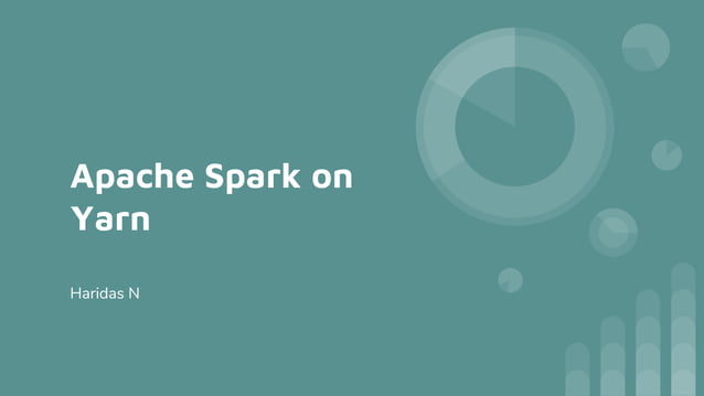 Apache spark on Hadoop Yarn Resource Manager | PPT