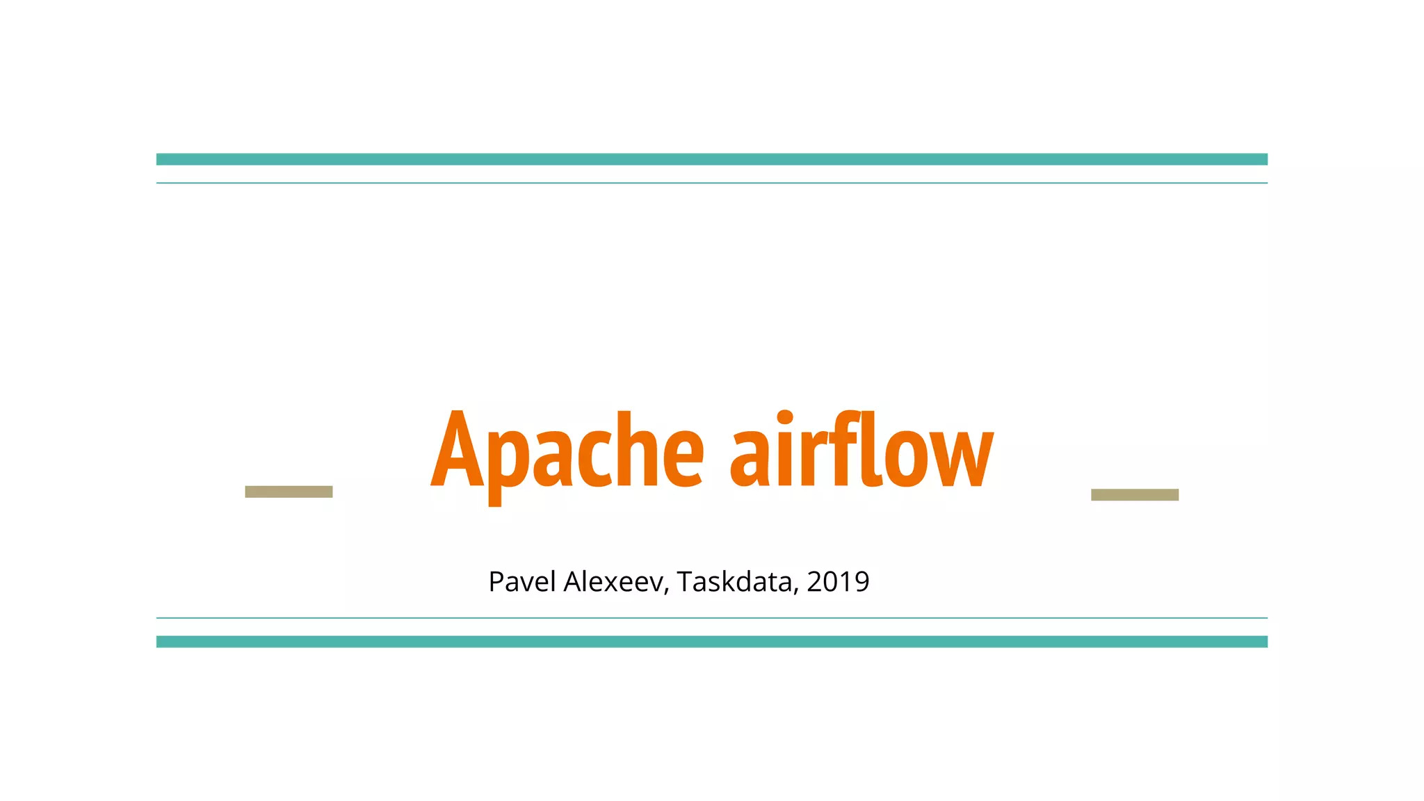 Apache airflow | PPTX