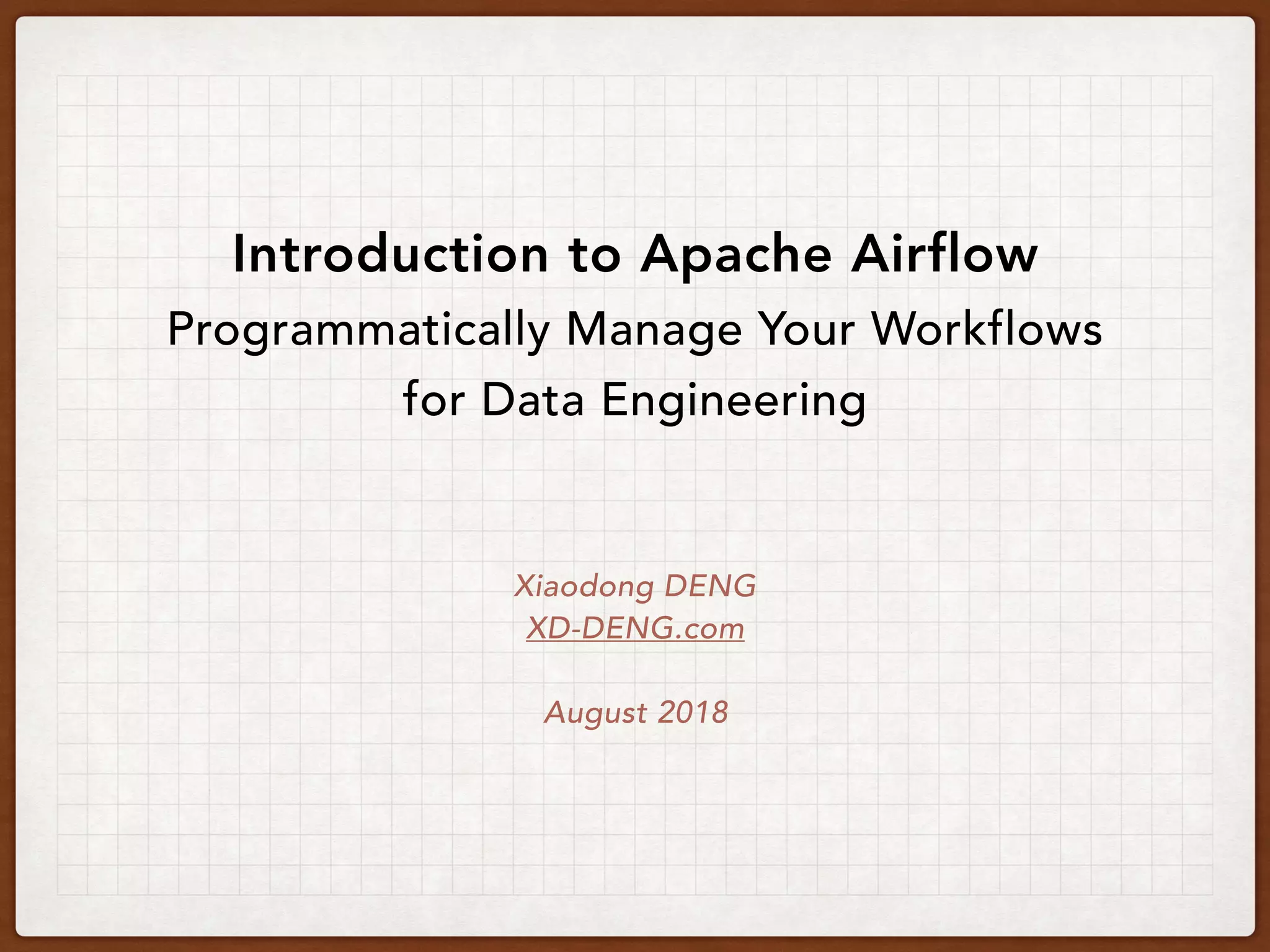 Introduction To Apache Airflow Programmatically Manage Your Workflows