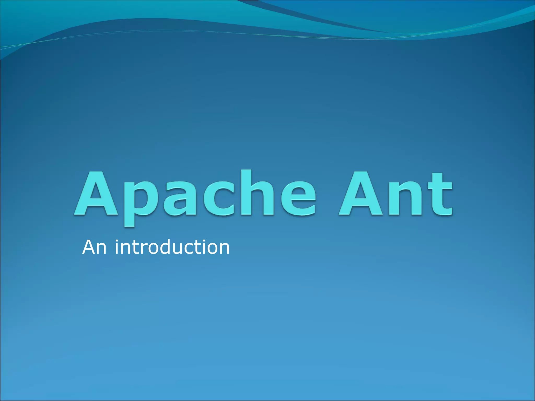 Introduction to Apache Ant | PPT