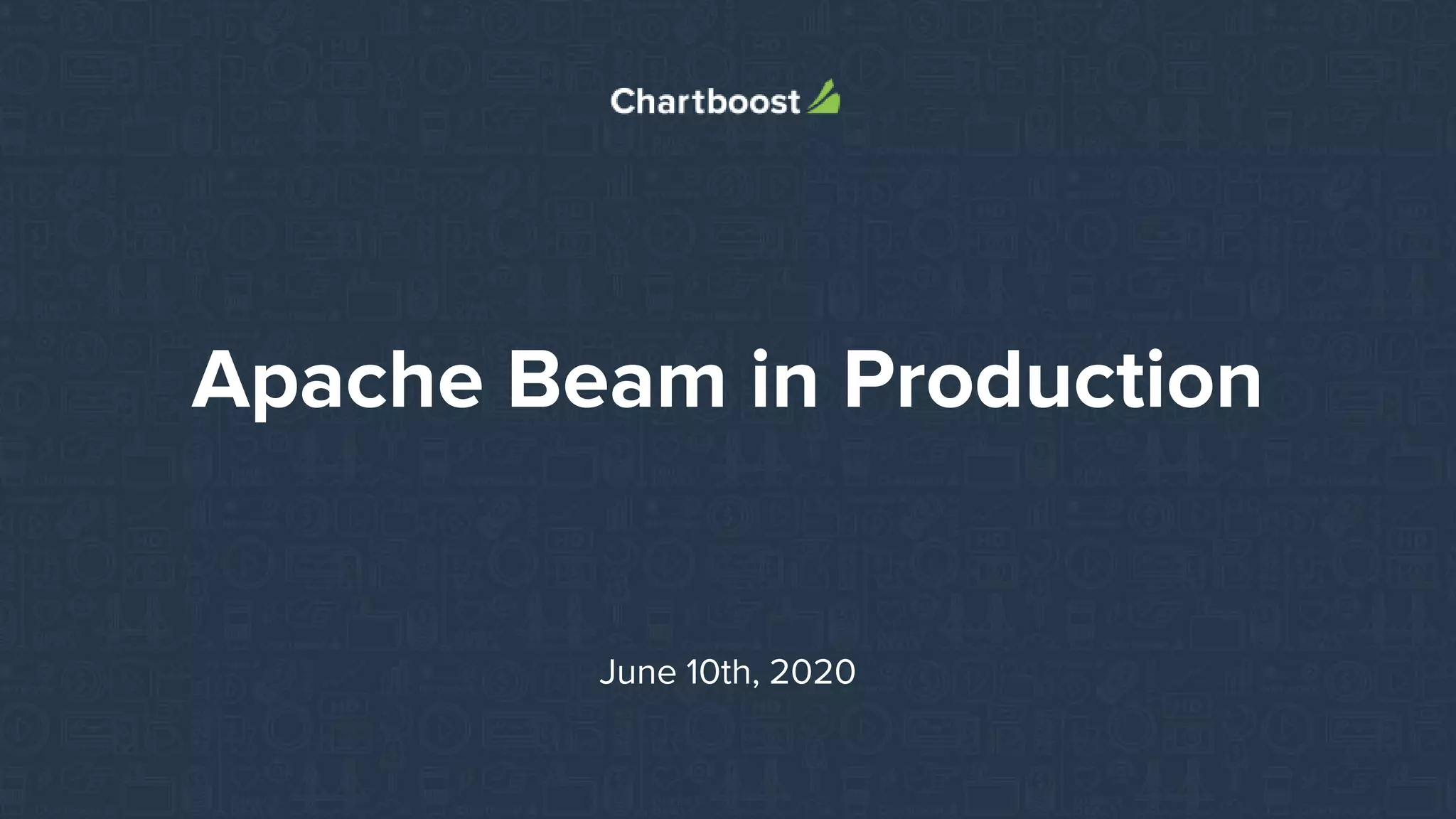 Apache Beam in Production | PPTX