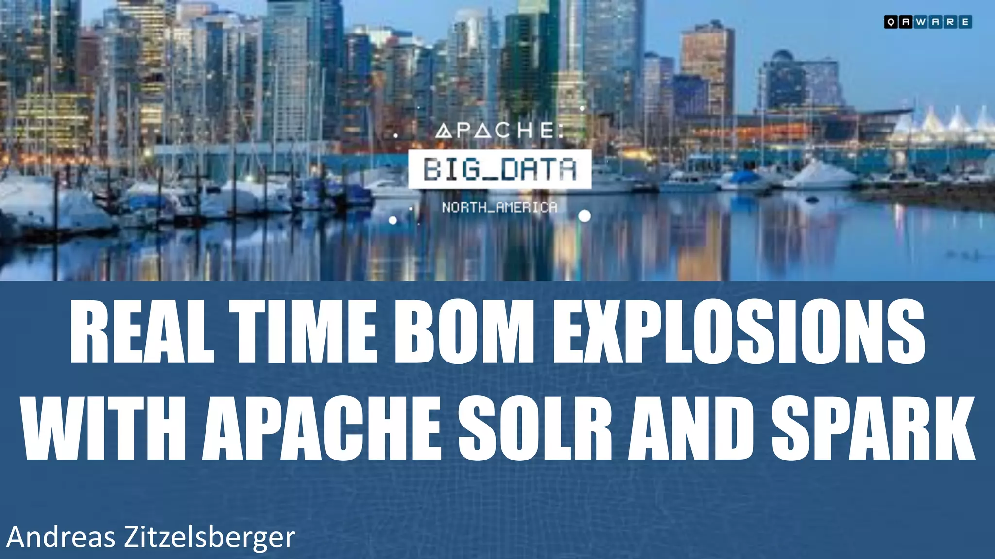 Real Time BOM Explosions with Apache Solr and Spark | PDF
