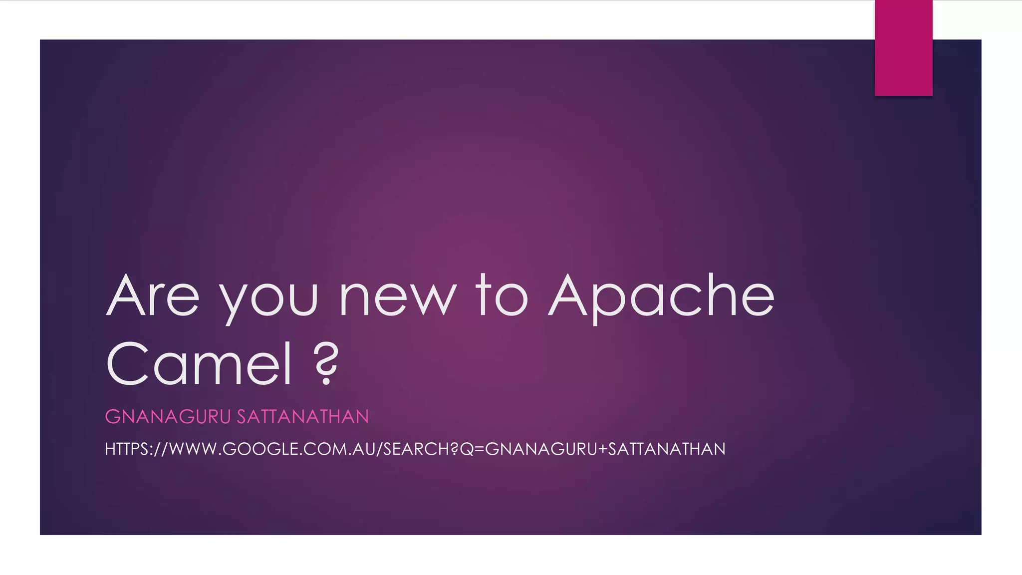 Are You New To Apache Camel Ppt