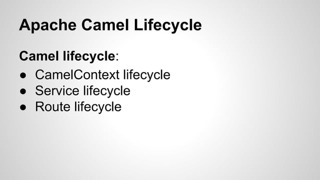 Apache Camel Lifecycle | PPT