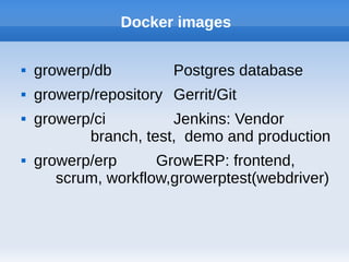 GrowERP platform presentation based on OFBiz, git,gerrit, postgresql, nagios, scrum activiti | PDF
