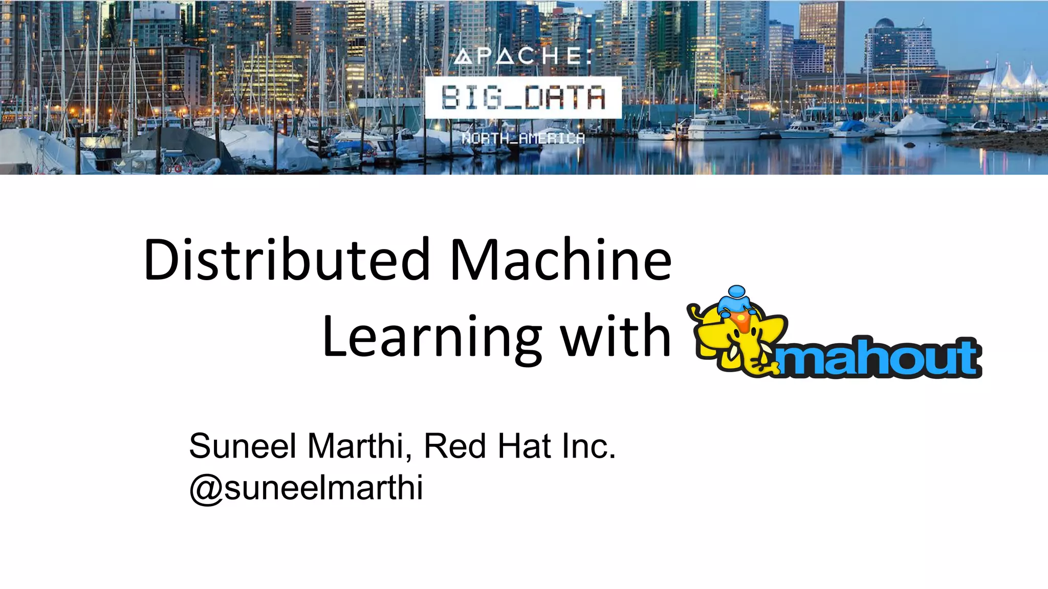 Distributed Machine Learning with Apache Mahout | PDF