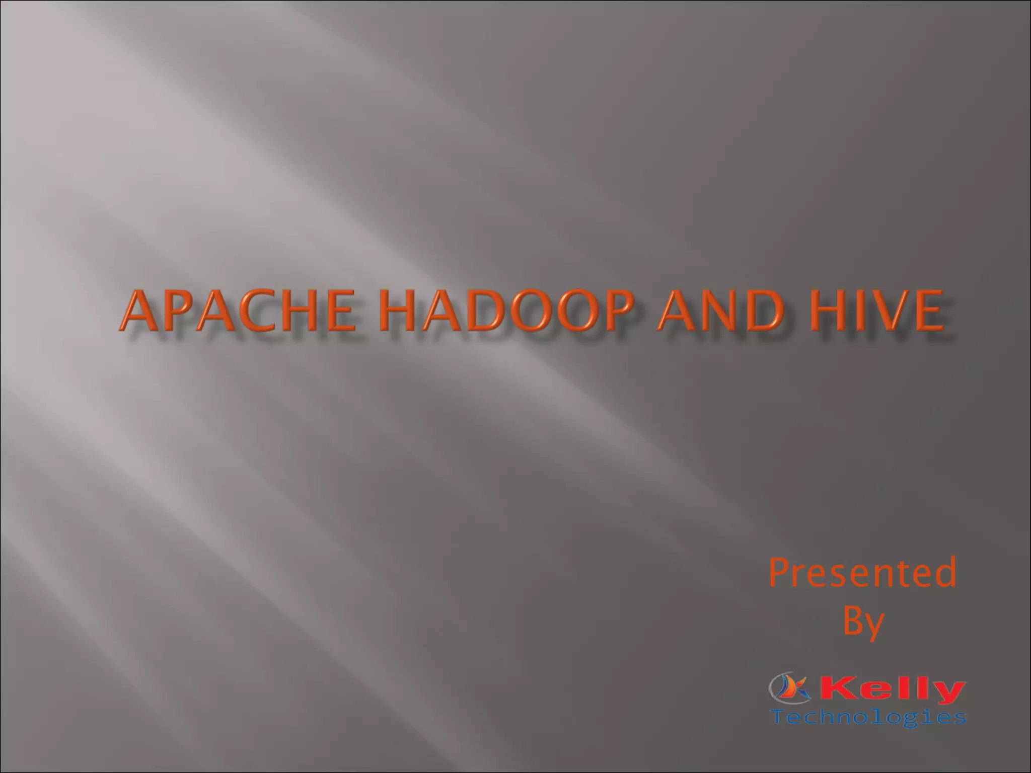 Apache hadoop and hive | PPT