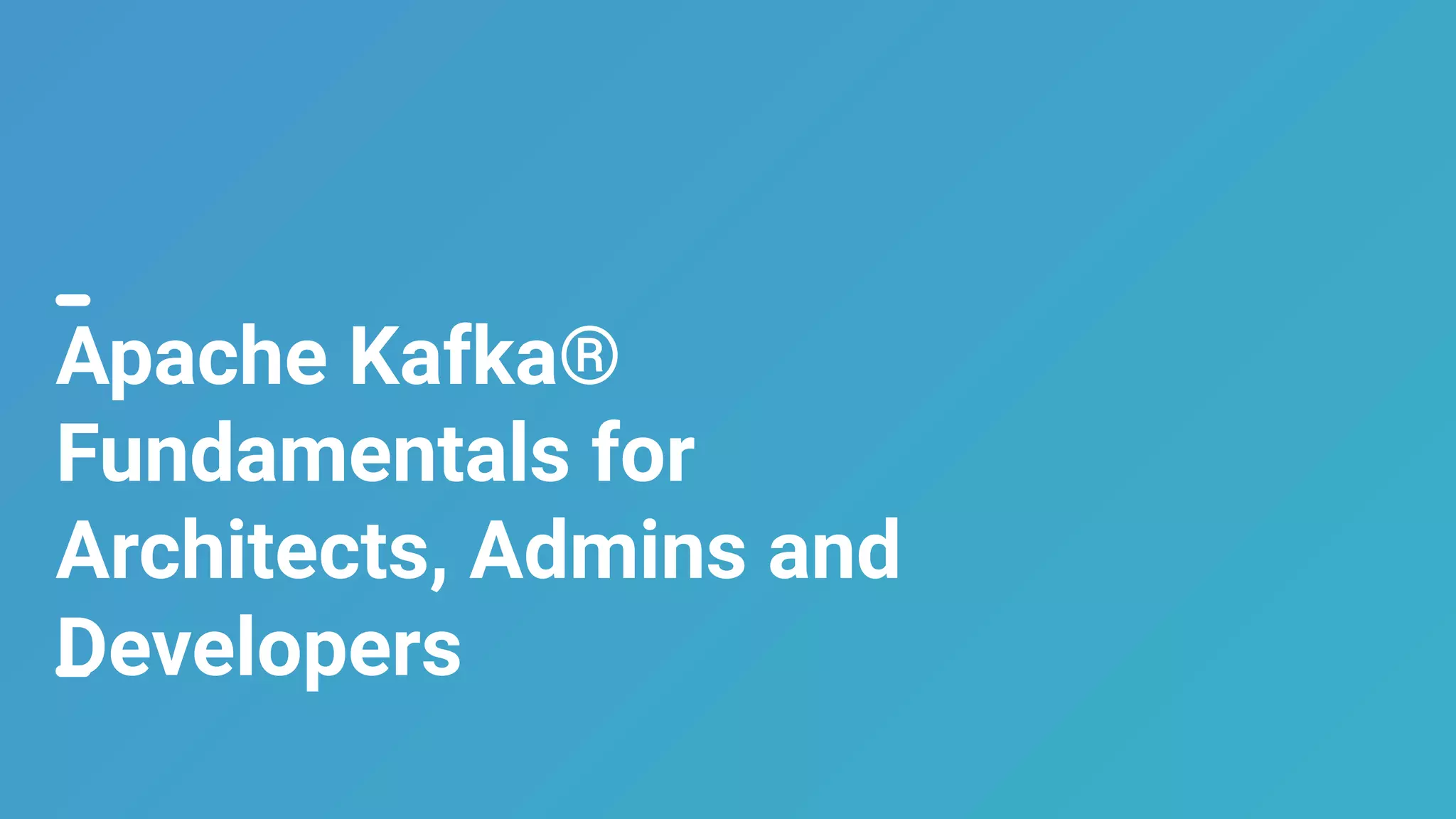 Apache Kafka Fundamentals For Architects Admins And Developers Ppt 