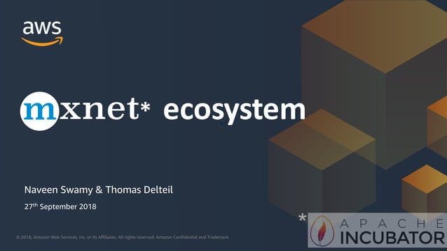 Apache MXNet EcoSystem - ACNA2018 | PPT