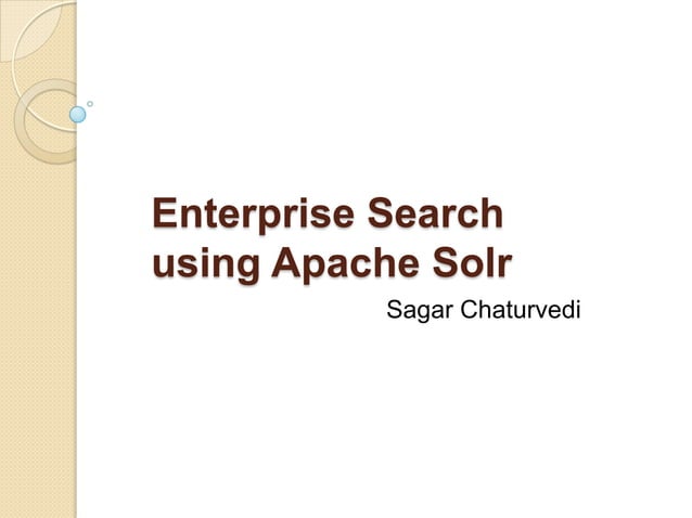 Enterprise Search Using Apache Solr | PPT