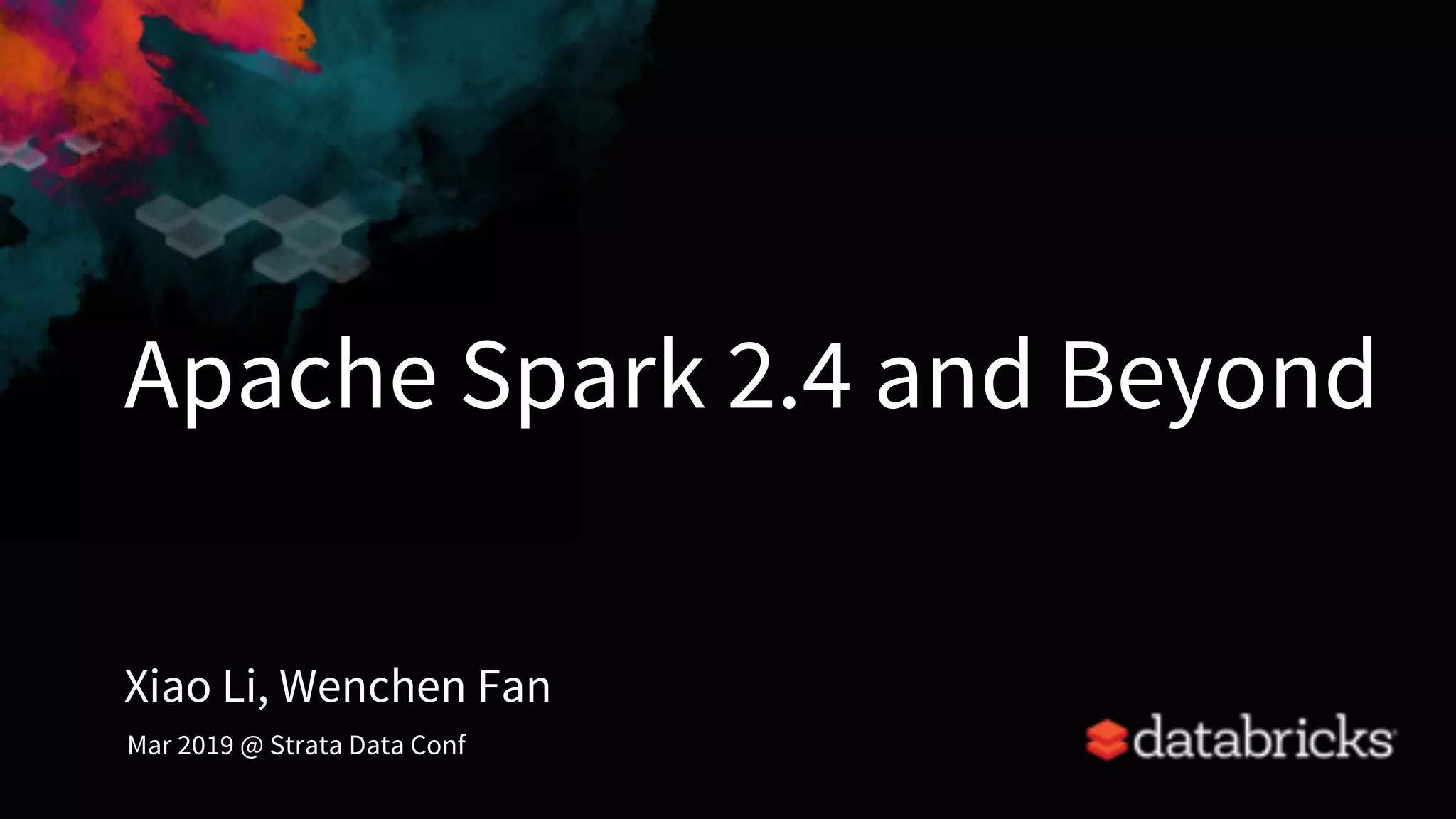 Apache spark 2.4 and beyond | PPT