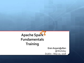 Apache Spark Fundamentals Training | PPT