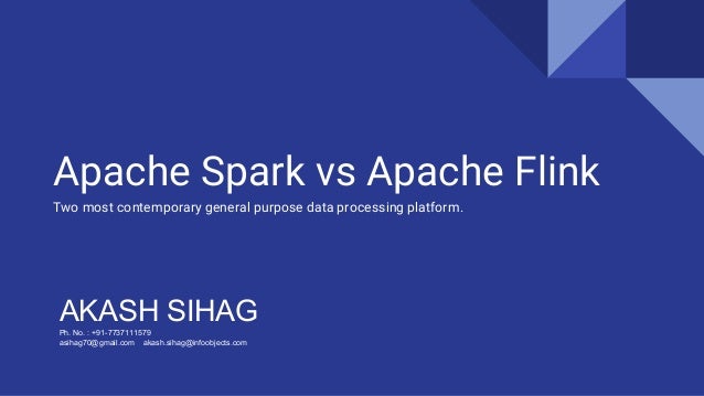 Apache Spark vs Apache Flink Apache Spark vs Apache Flink