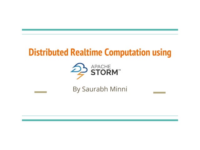 Distributed Realtime Computation using Apache Storm | PPT