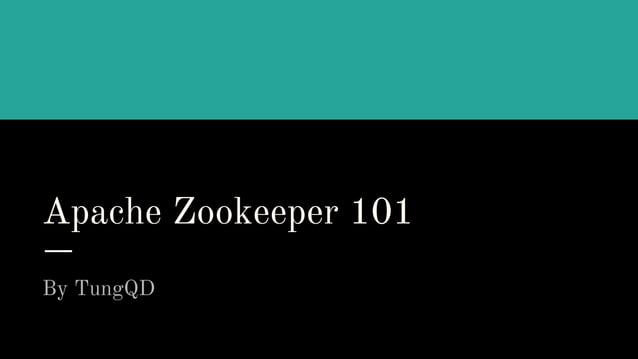 Apache zookeeper 101 | PPTX | Internet | Computing