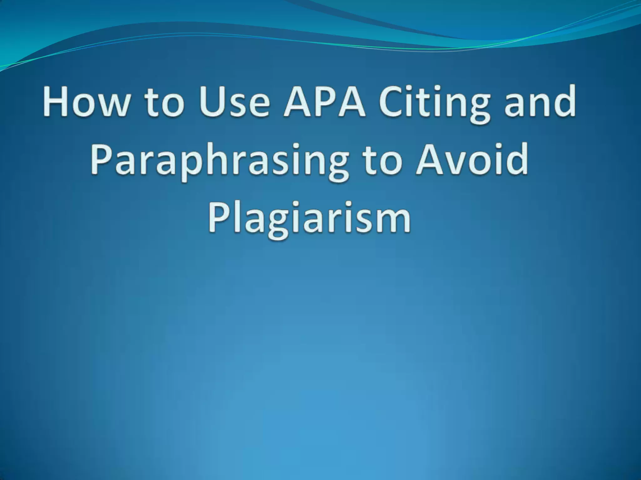 Apa citing, paraphrasing and quoting presentation | PPTX