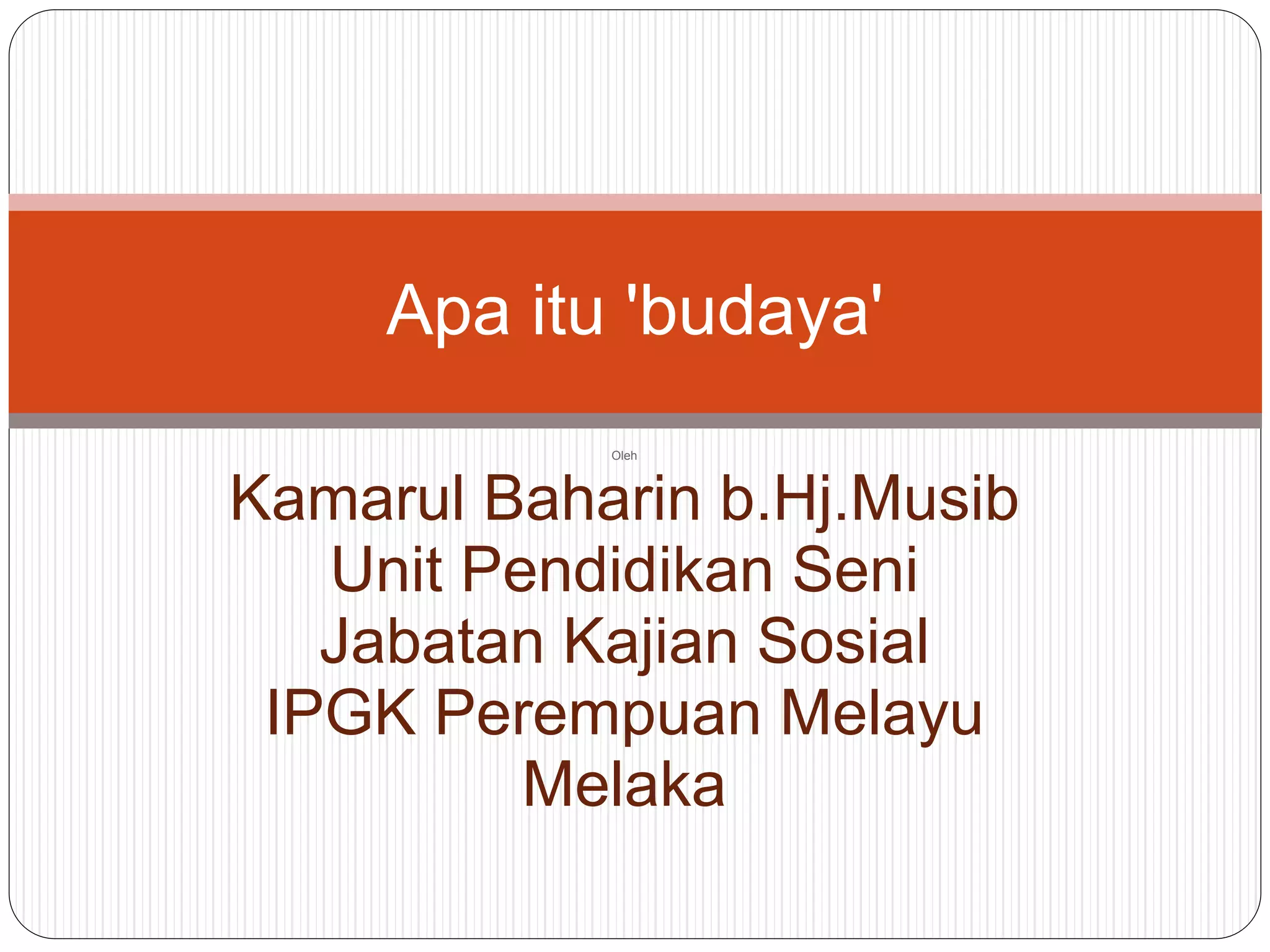 Apa itu 'budaya' | PPTX